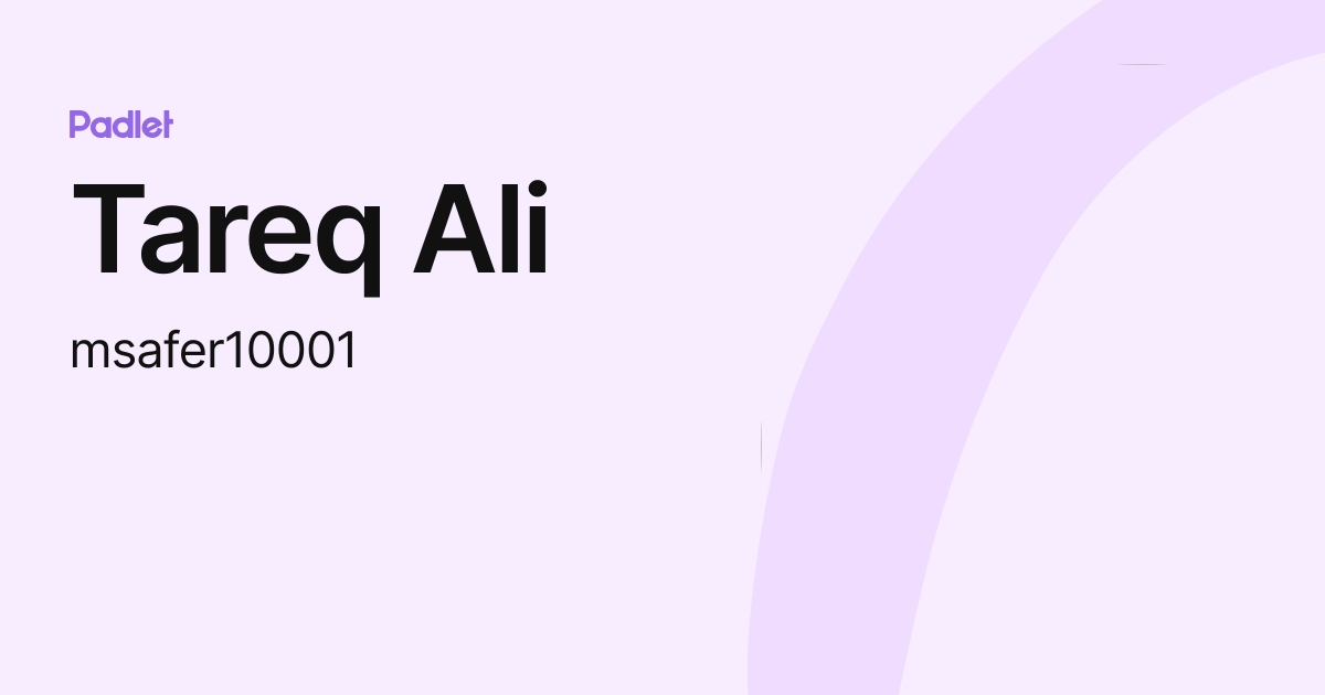 Tareq Ali (msafer10001) profile | Padlet