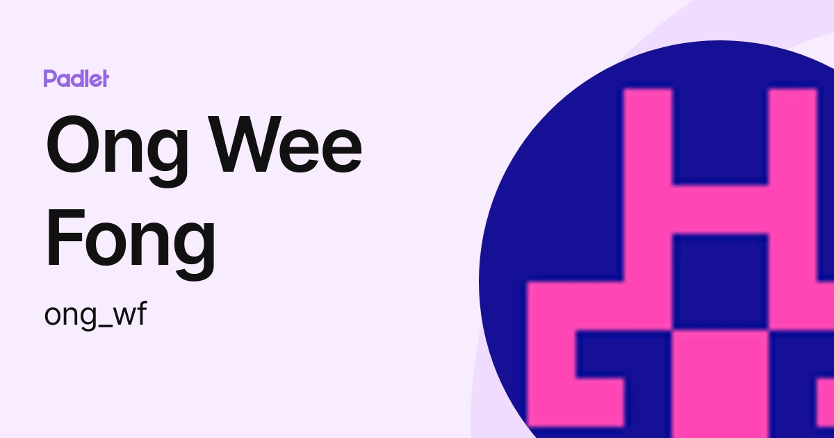 Ong Wee Fong (ong_wf) profile | Padlet