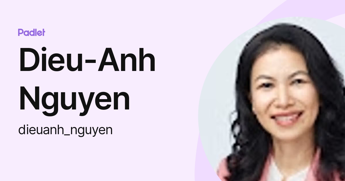 Dieu-Anh Nguyen (dieuanh_nguyen) profile | Padlet
