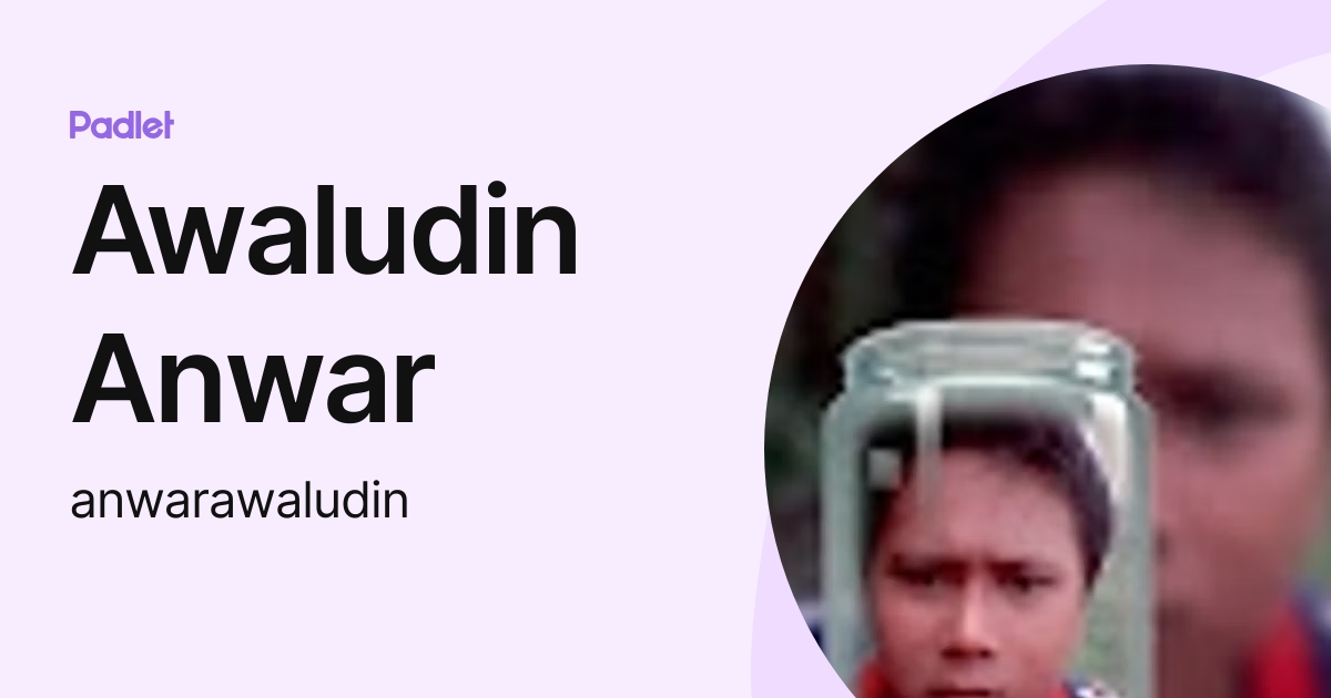 Awaludin Anwar (anwarawaludin) profile | Padlet