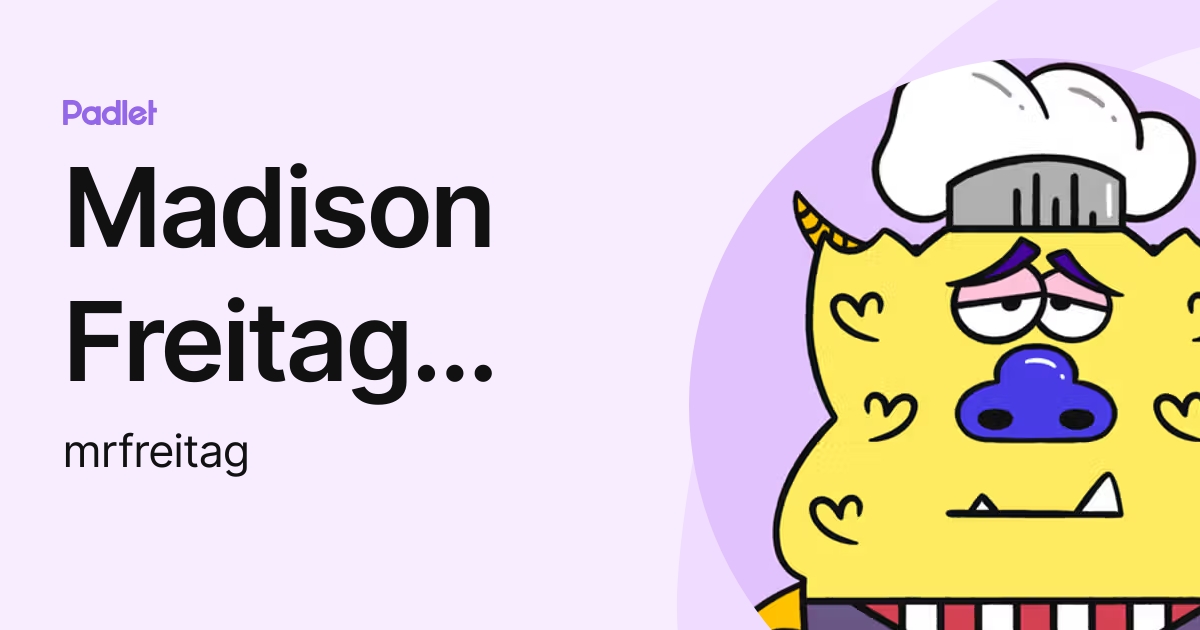 Madison Freitag (She/Her/Hers) (mrfreitag) profile | Padlet