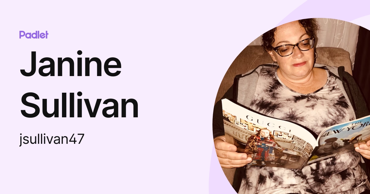 Janine Sullivan (jsullivan47) profile | Padlet