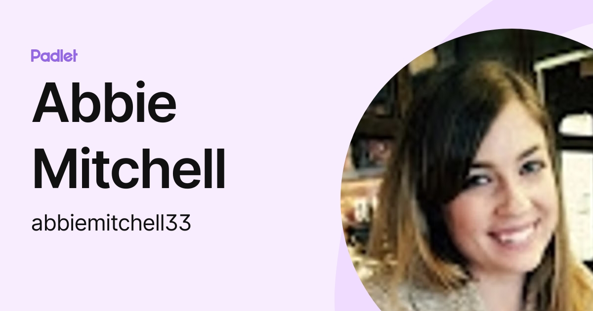 Abbie Mitchell (abbiemitchell33) profile | Padlet