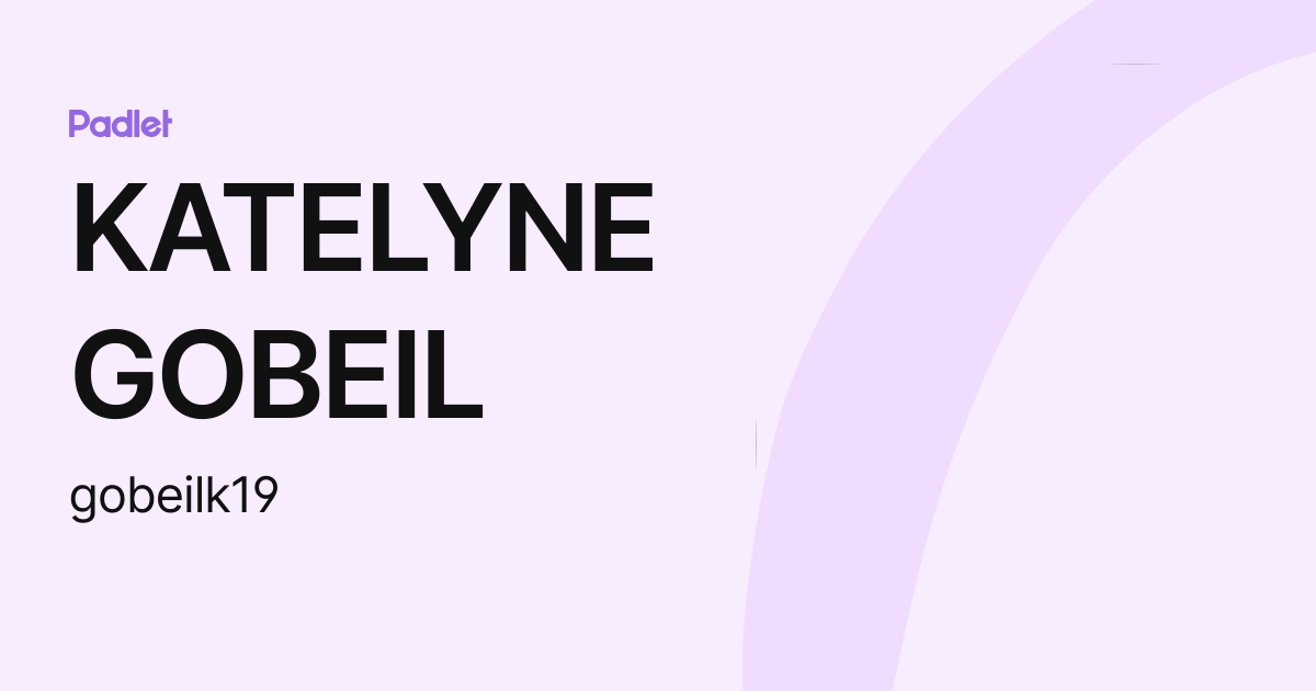 KATELYNE GOBEIL (gobeilk19) profile | Padlet