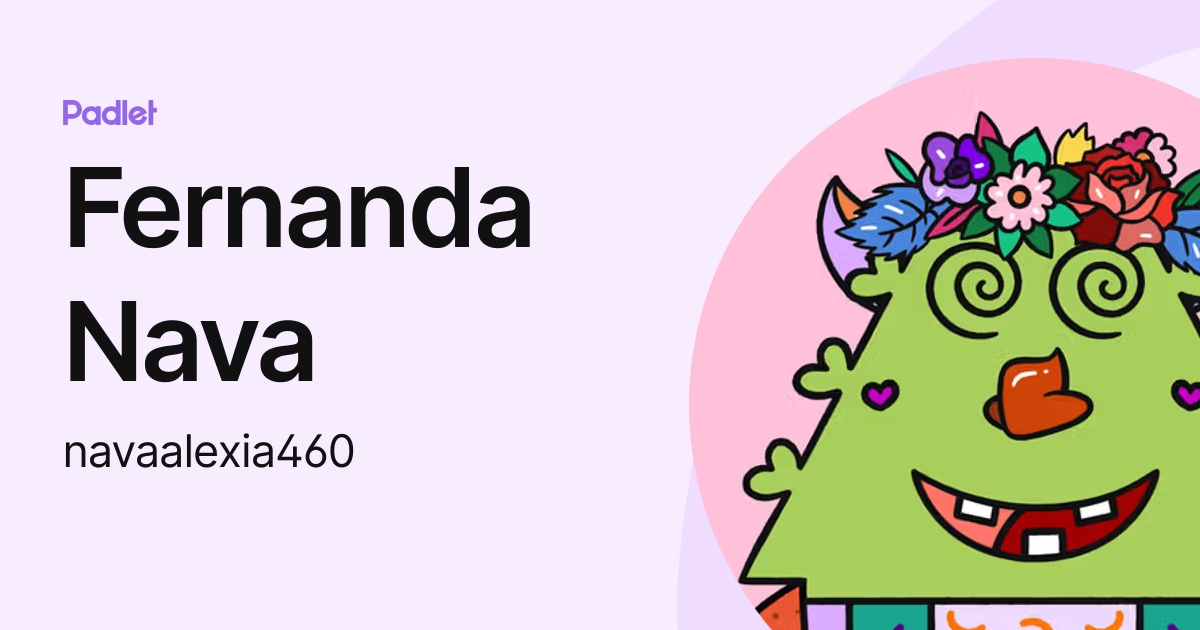 Fernanda Nava (navaalexia460) profile | Padlet
