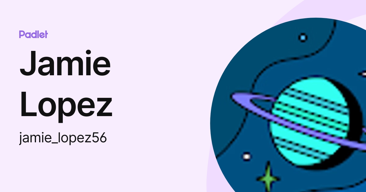 Jamie Lopez (jamie_lopez56) profile | Padlet