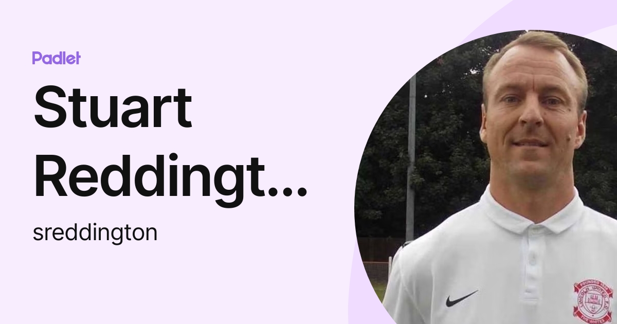 Stuart Reddington (sreddington) profile | Padlet