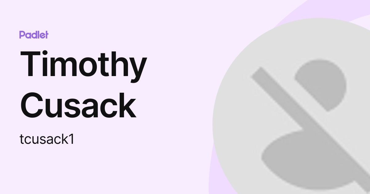 Timothy Cusack (tcusack1) profile | Padlet