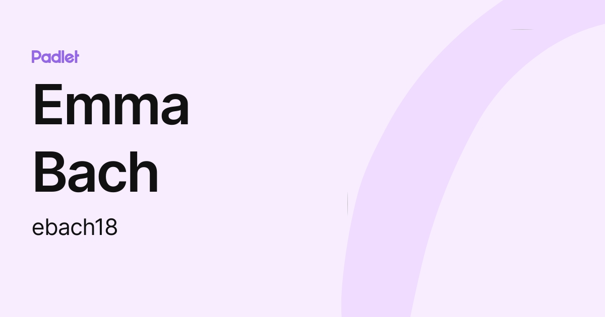 Emma Bach (ebach18) profile | Padlet