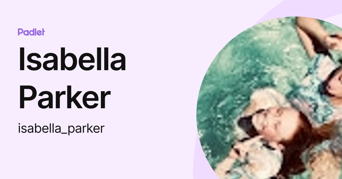Isabella Parker (isabella_parker) profile | Padlet