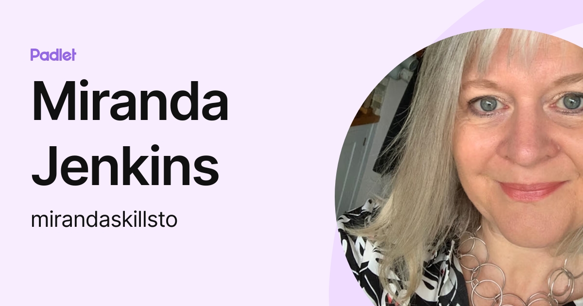 Miranda Jenkins (mirandaskillsto) profile | Padlet