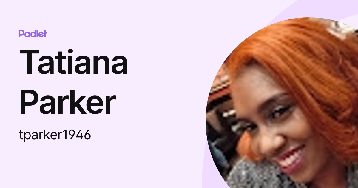 Tatiana Parker (tparker1946) profile | Padlet