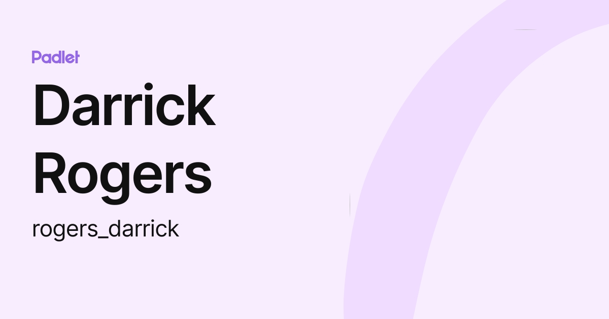 Darrick Rogers (rogers_darrick) profile | Padlet