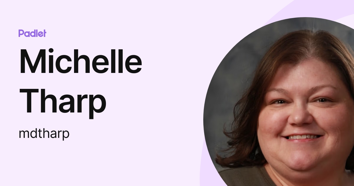 Michelle Tharp (mdtharp) profile | Padlet