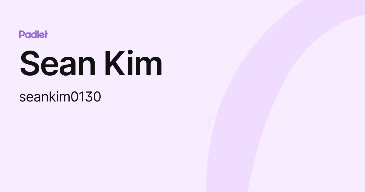 Sean Kim (seankim0130) profile | Padlet