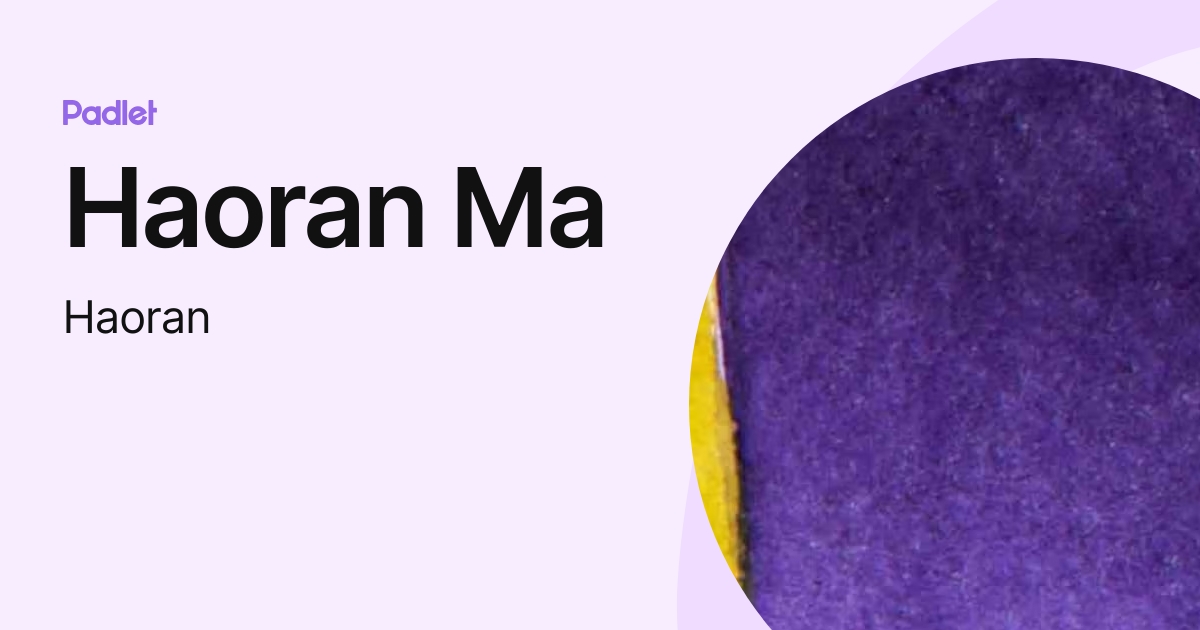 Haoran Ma (Haoran) profile | Padlet