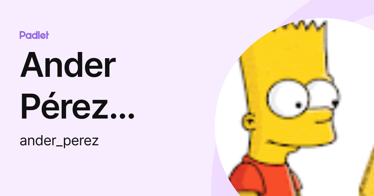 Ander Pérez Martínez (ander_perez) profile | Padlet