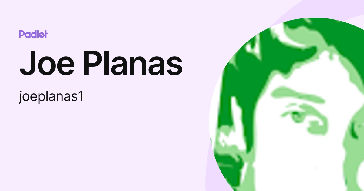 Joe Planas (joeplanas1) profile | Padlet