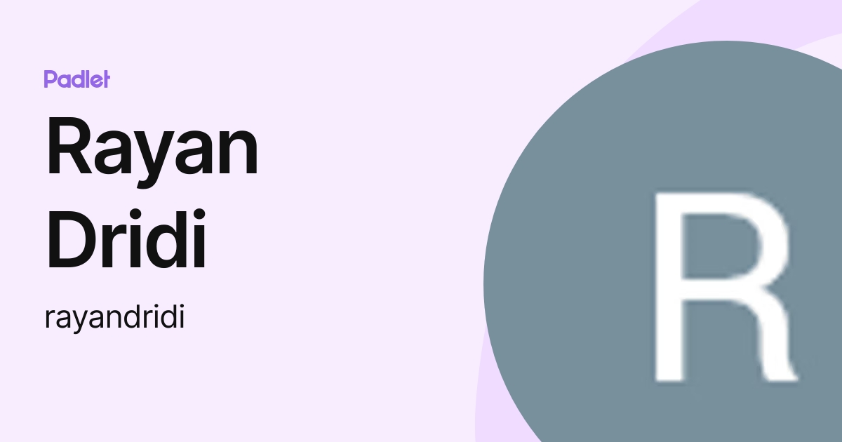 Rayan Dridi (rayandridi) profile | Padlet