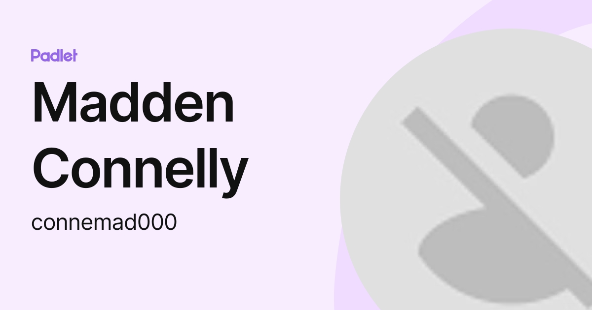 Madden Connelly (connemad000) profile | Padlet