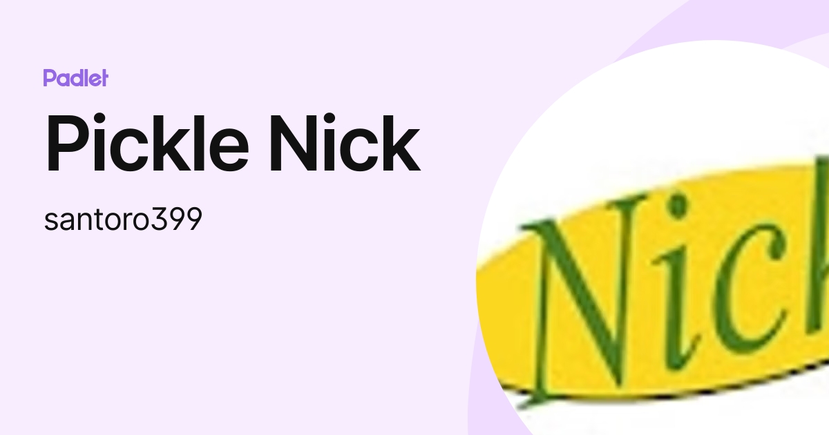 Pickle Nick (santoro399) profile | Padlet
