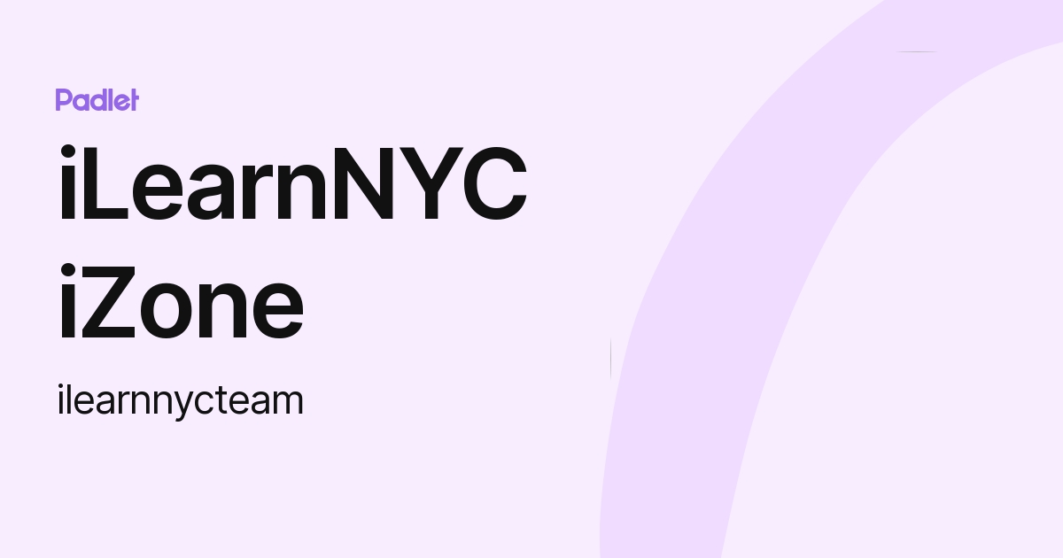 iLearnNYC iZone (ilearnnycteam) profile | Padlet