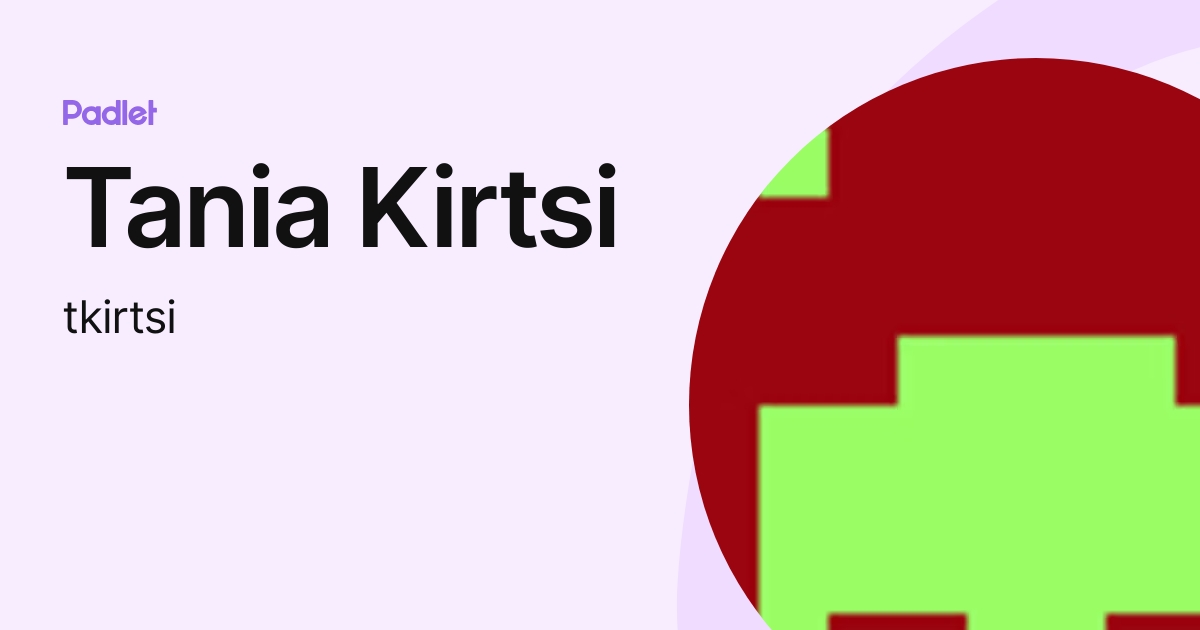 Tania Kirtsi (tkirtsi) profile | Padlet