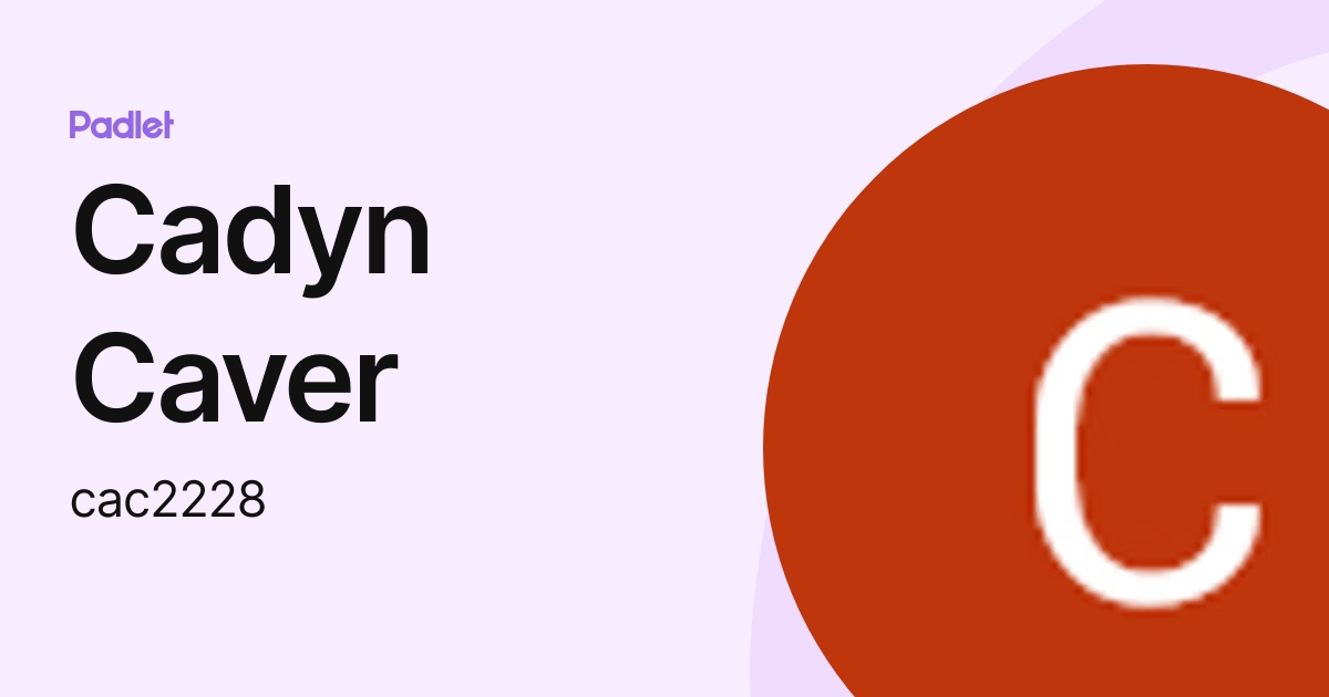 Cadyn Caver (cac2228) profile | Padlet