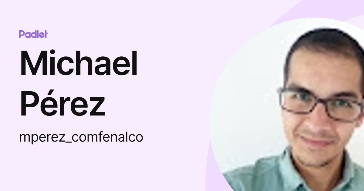 Michael Pérez (mperez_comfenalco) profile | Padlet
