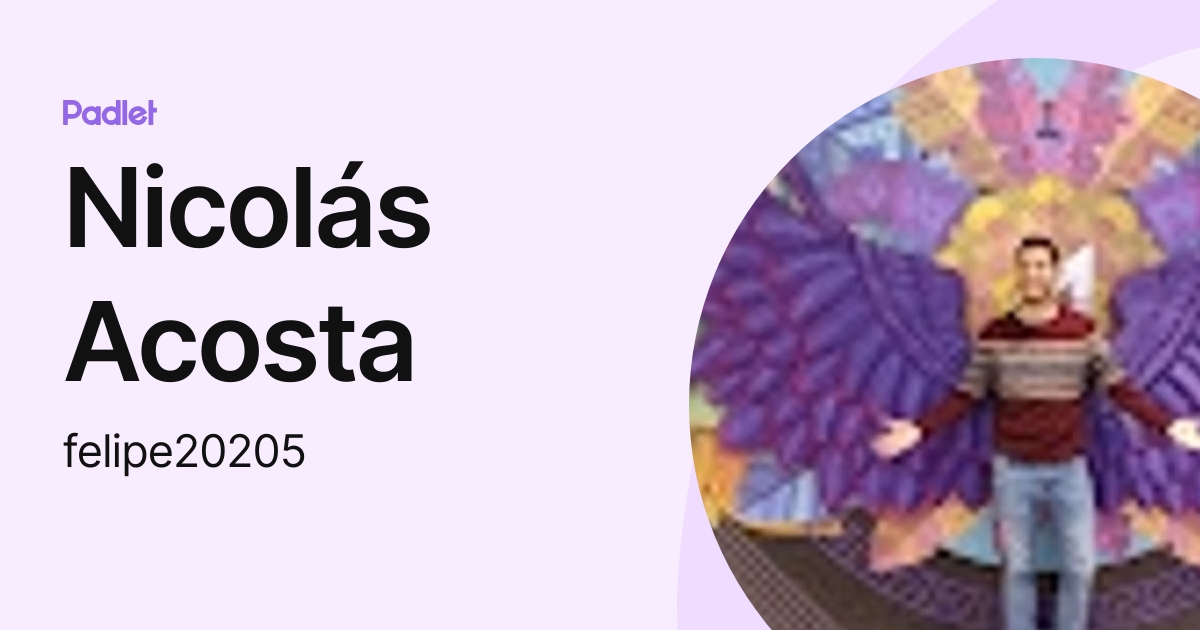 Nicolás Acosta (felipe20205) profile | Padlet