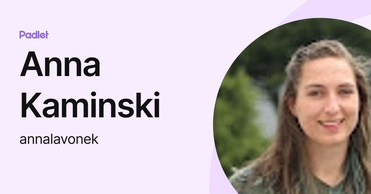 Anna Kaminski (annalavonek) profile | Padlet