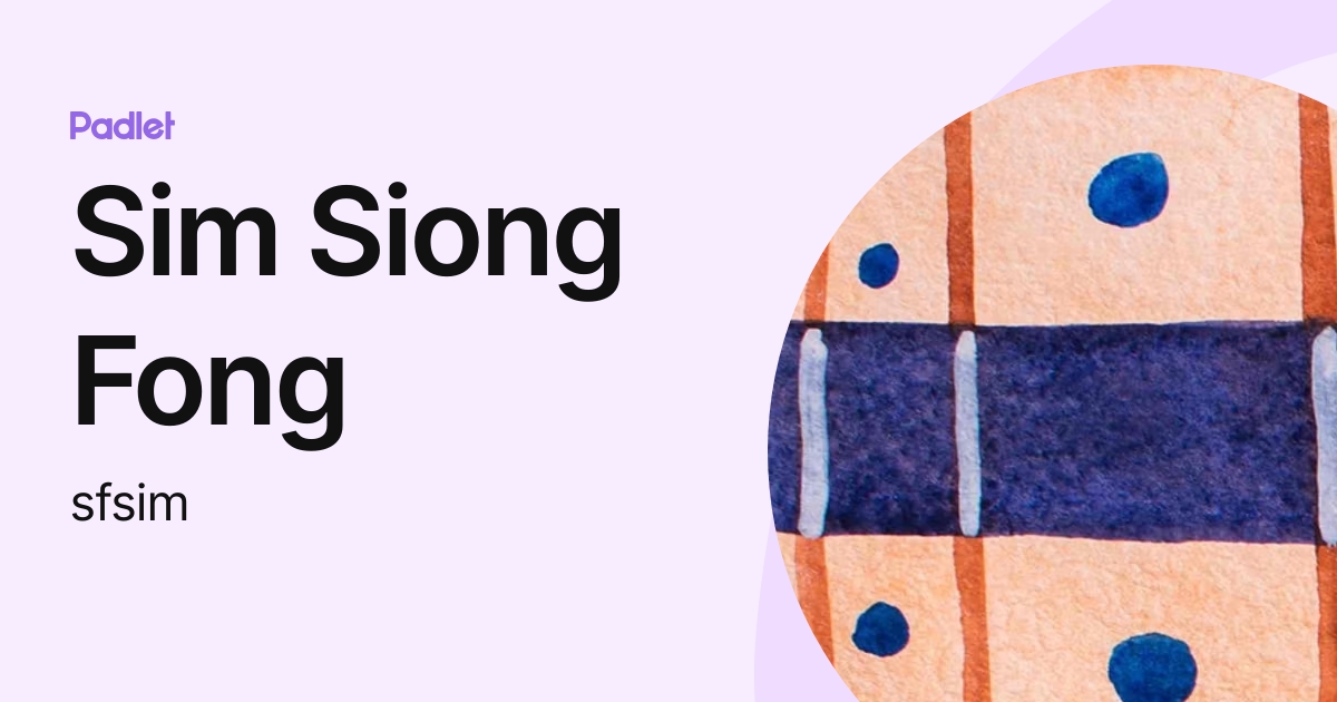 Sim Siong Fong (sfsim) profile | Padlet