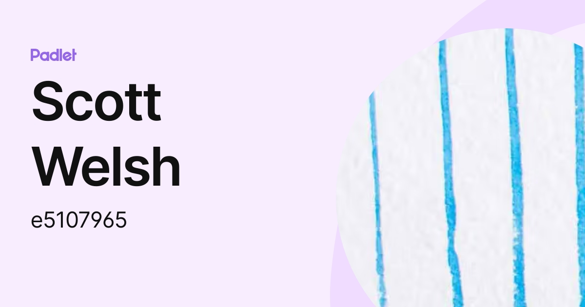 Scott Welsh (e5107965) profile | Padlet