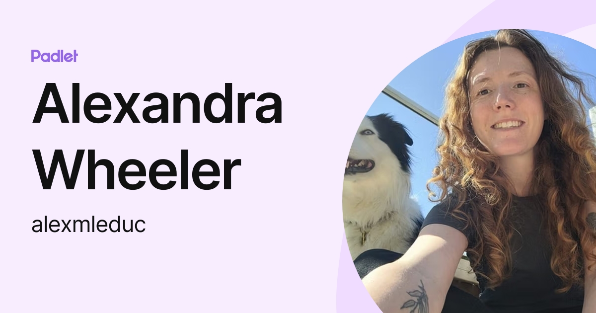 Alexandra Wheeler (alexmleduc) profile | Padlet