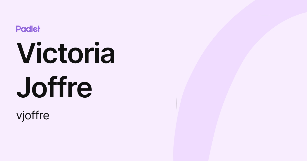 Victoria Joffre (vjoffre) profile | Padlet