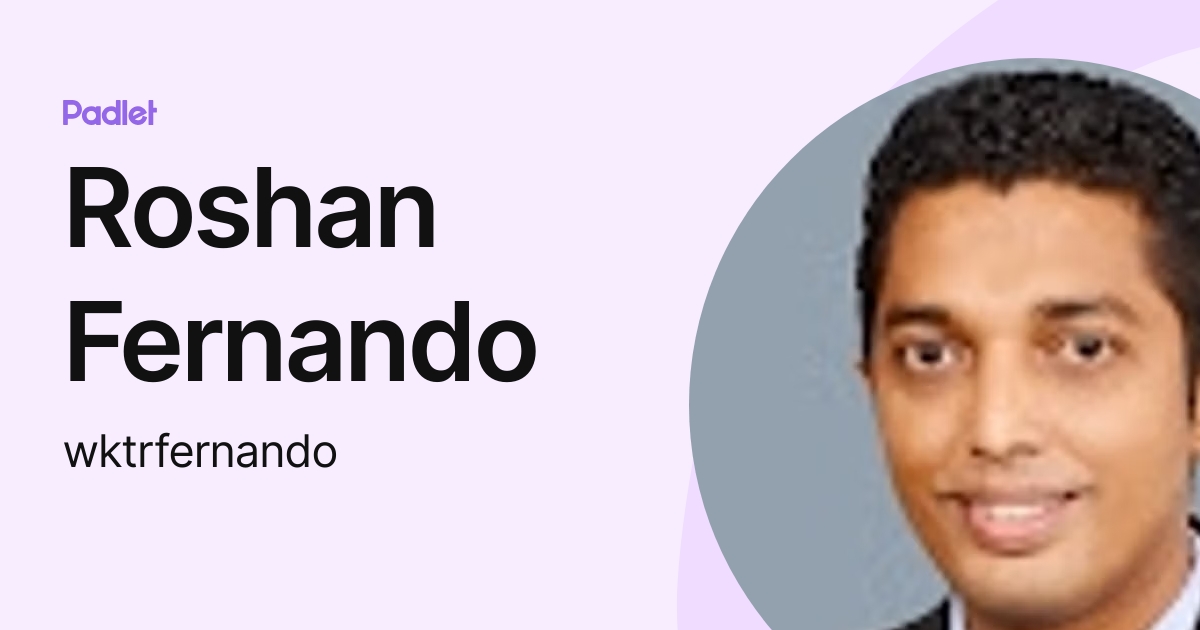 Roshan Fernando (wktrfernando) profile | Padlet