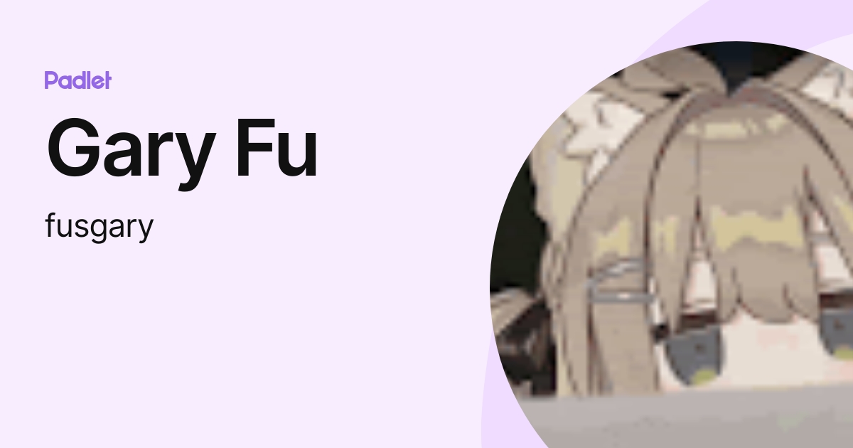 Gary Fu (fusgary) profile | Padlet