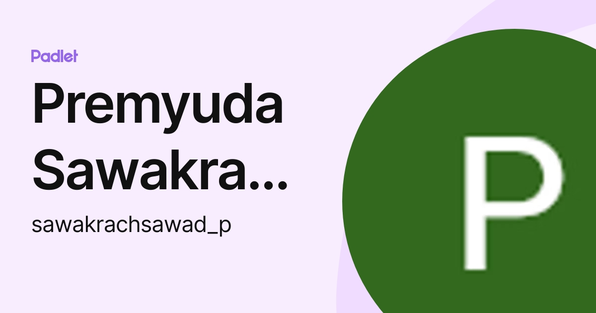 Premyuda Sawakrachsawad (sawakrachsawad_p) profile | Padlet