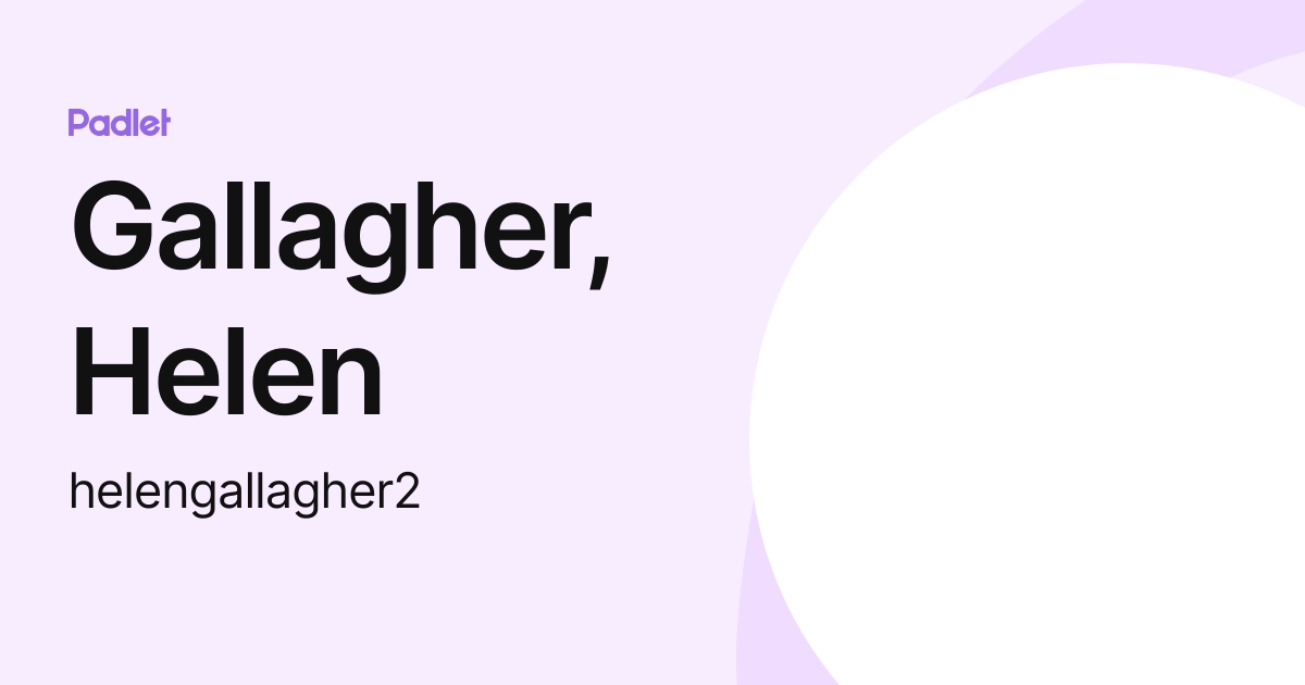 Gallagher, Helen (h_l_gallagher) profile | Padlet