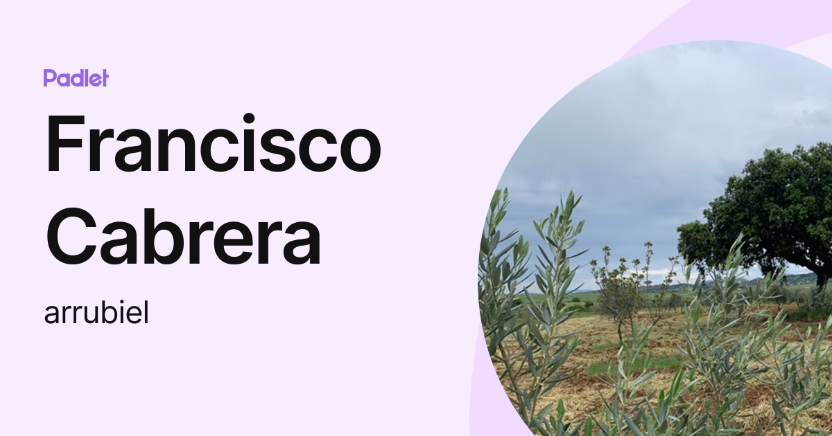 Francisco Cabrera (arrubiel) profile | Padlet