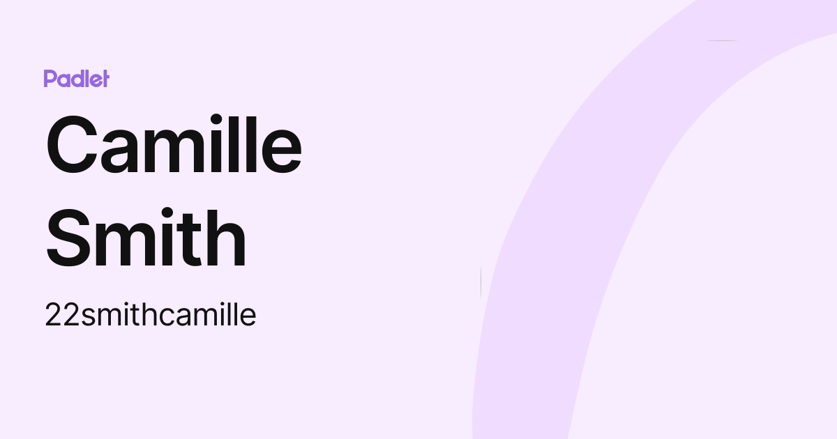 Camille Smith (22smithcamille) profile | Padlet