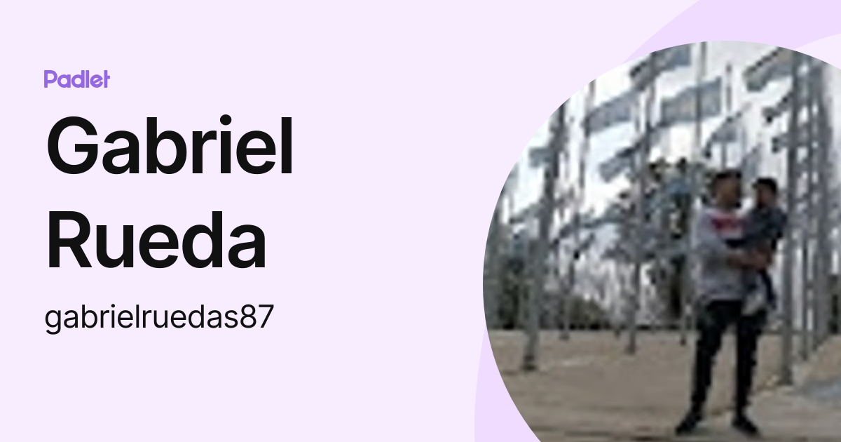 Gabriel Rueda (gabrielruedas87) profile | Padlet
