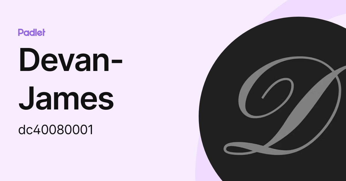 Devan-James (dc40080001) profile | Padlet
