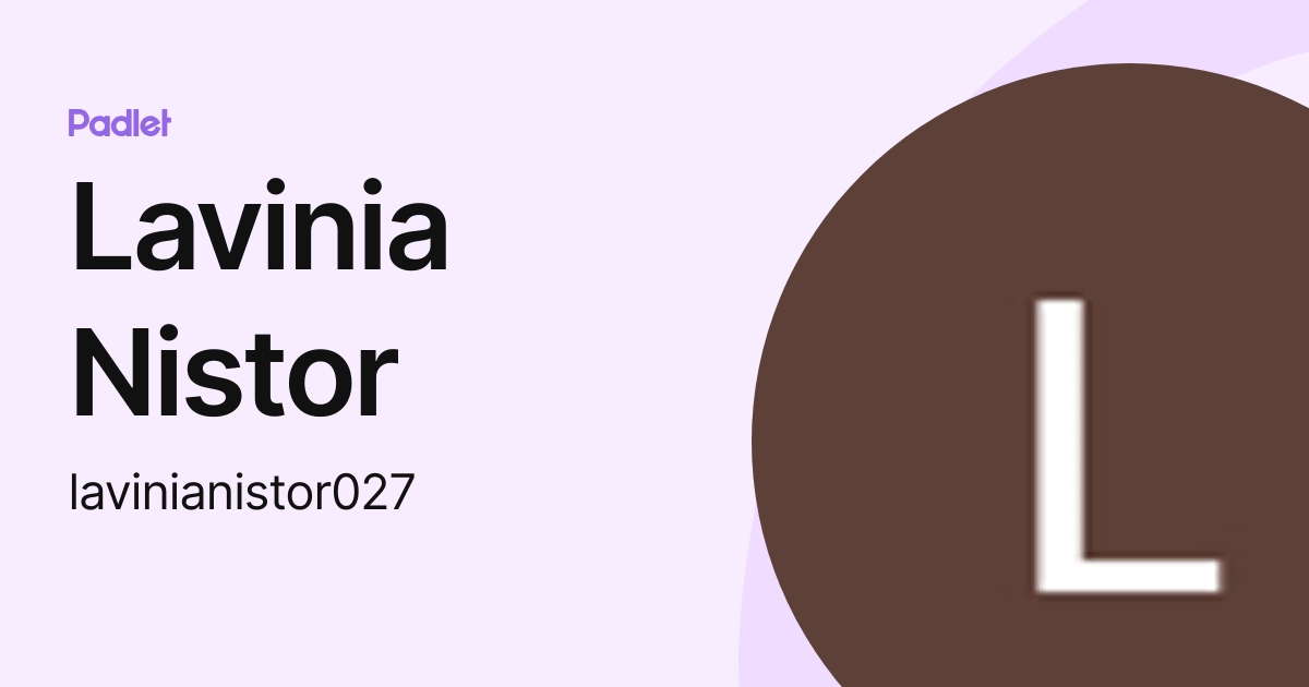 Lavinia Nistor (lavinianistor027) profile | Padlet