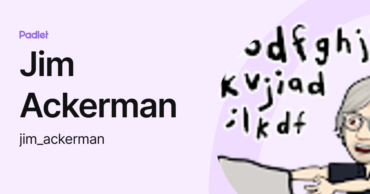 Jim Ackerman (jim_ackerman) profile | Padlet