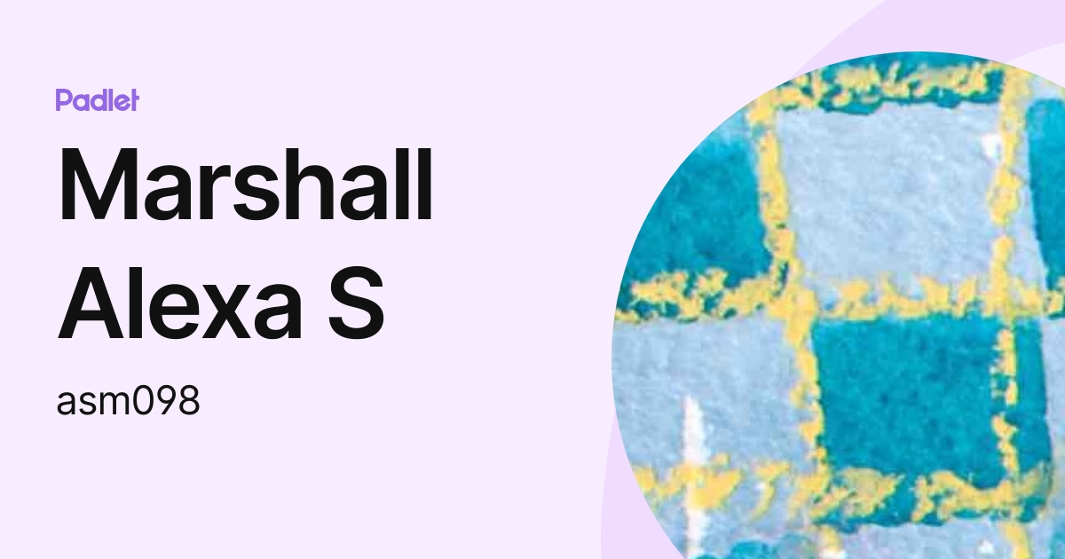 Marshall Alexa S (asm098) profile | Padlet