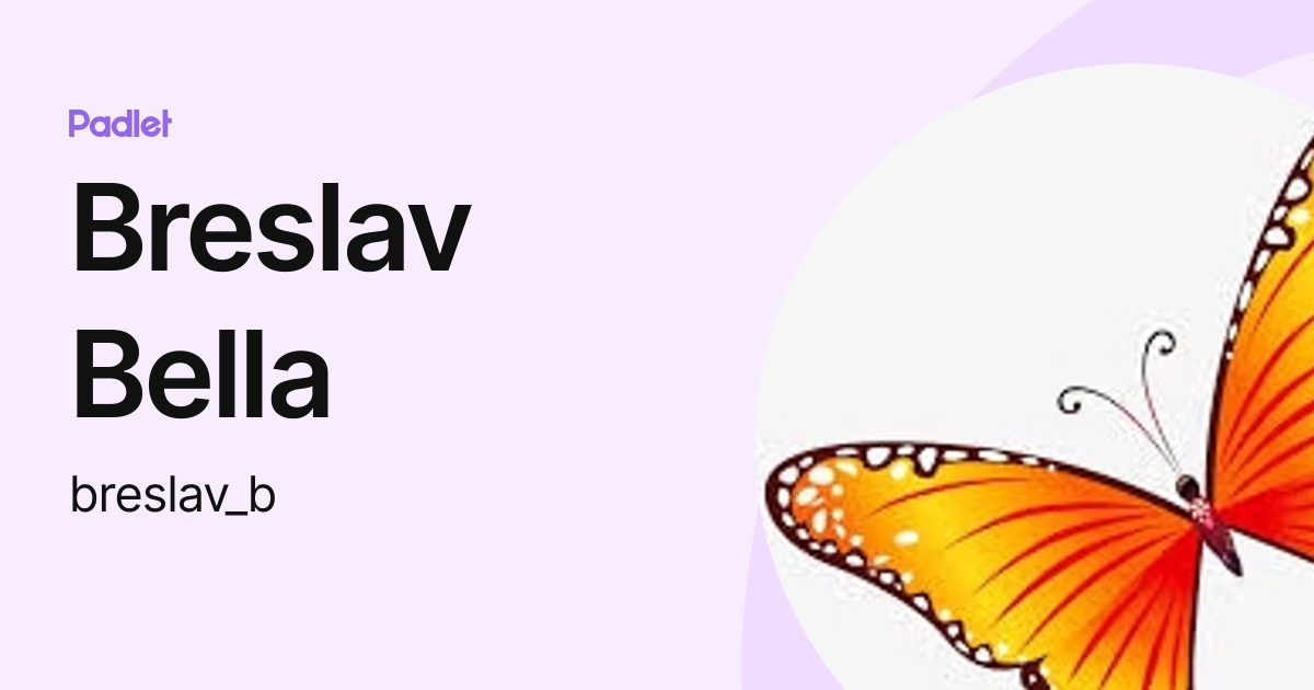 Breslav Bella (breslav_b) profile | Padlet