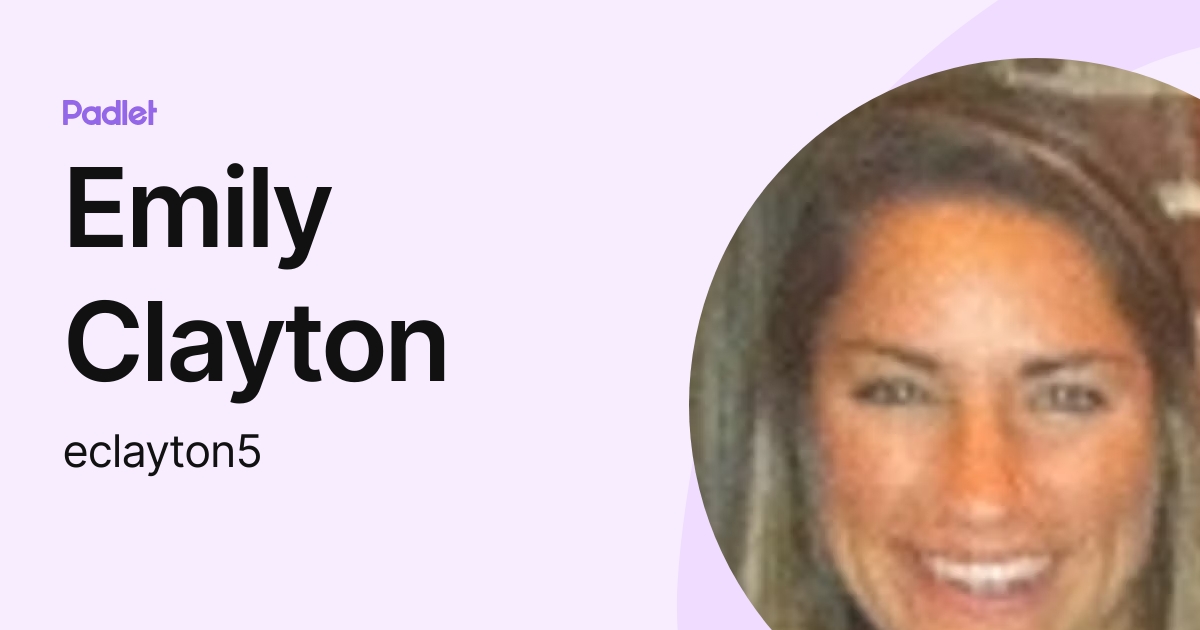 Emily Clayton (eclayton5) profile | Padlet