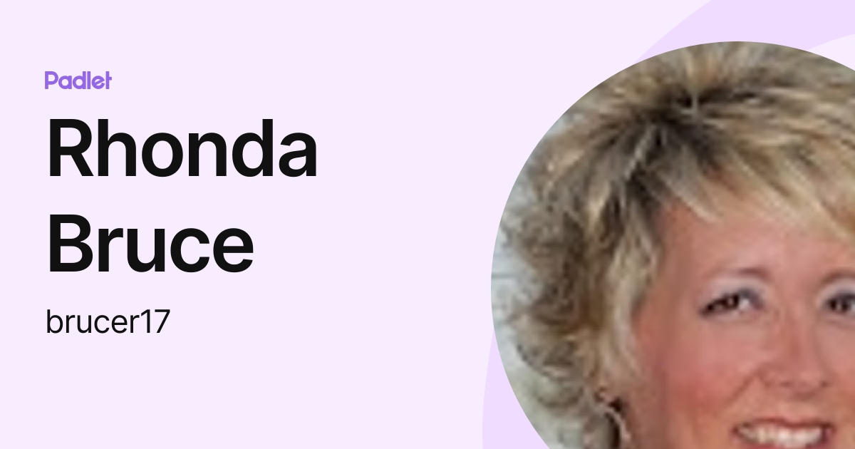 Rhonda Bruce (brucer17) profile | Padlet
