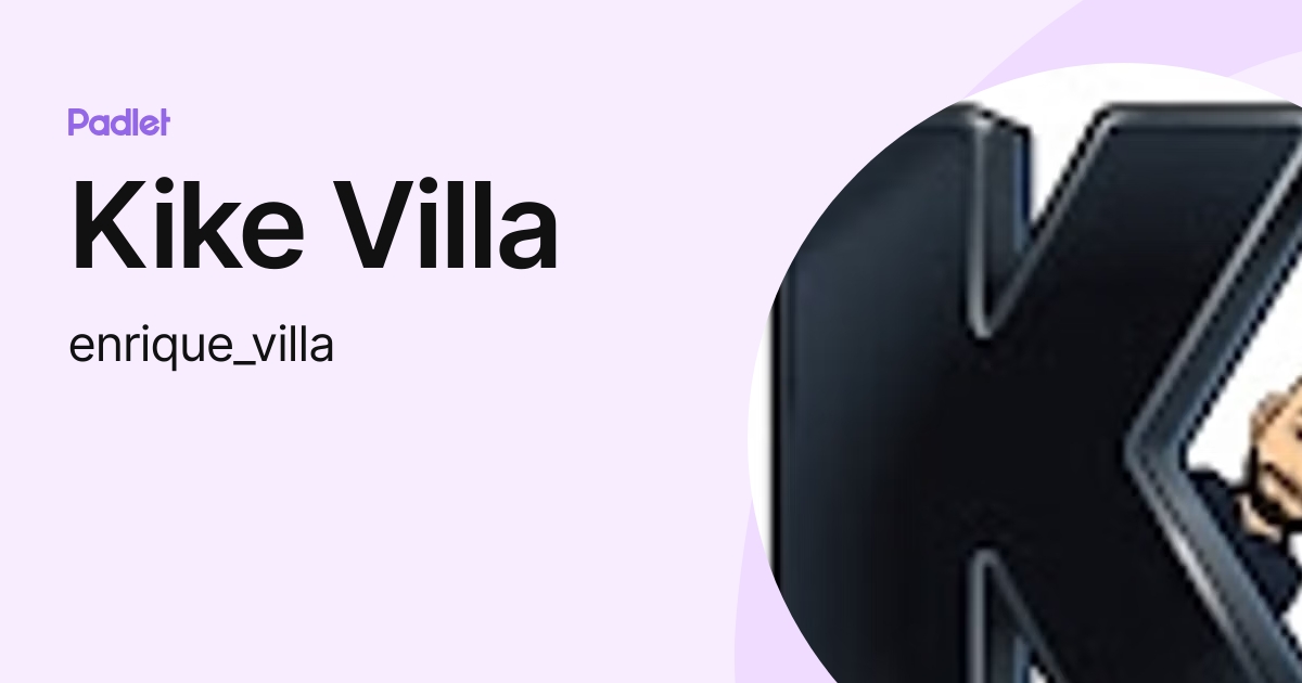 Kike Villa (enrique_villa) profile | Padlet